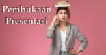9 Contoh Kata Pembuka Presentasi yang Baik dan Efektif