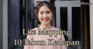 Contoh Peta Hidup 10 Tahun Kedepan (Life Mapping)