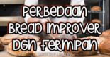 4 Perbedaan Soft Bread dan Bread Improver, Yuk Cari Tahu!